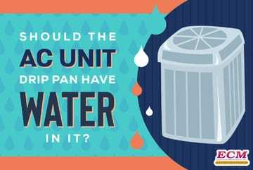 What to do if Your AC Unit Drip Pan Has Water in It? | ECM Service
