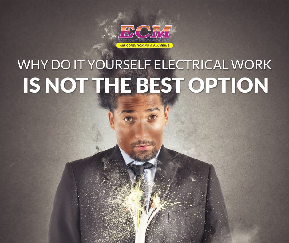 Why DIY Electrical Work Isn’t the Best Option | ECM Service