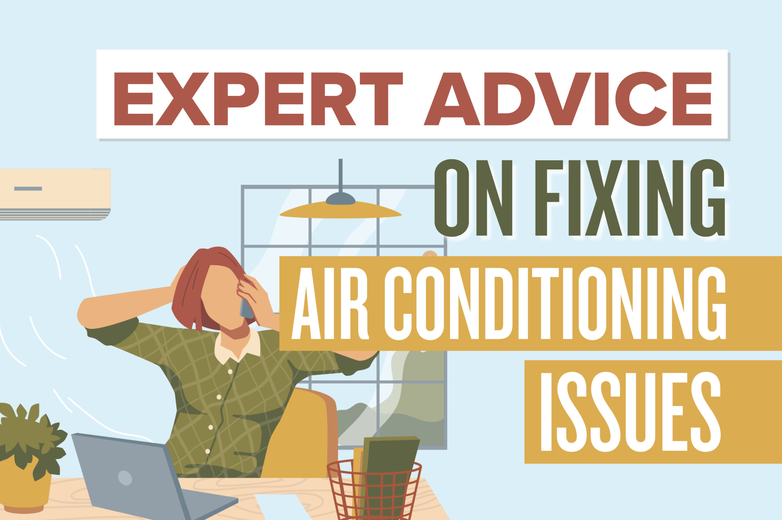 Expert Advice on Fixing Air Conditioning Issues