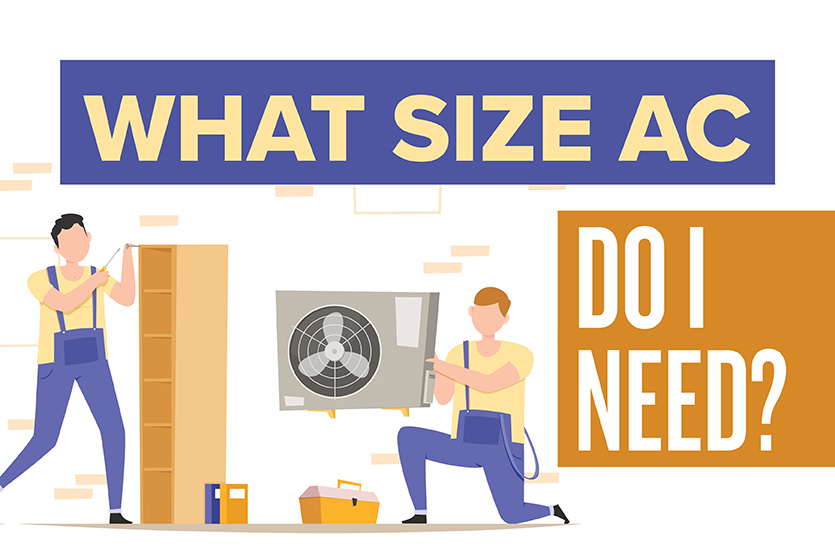 What Size AC Do I Need? A Guide to making the Right Choice