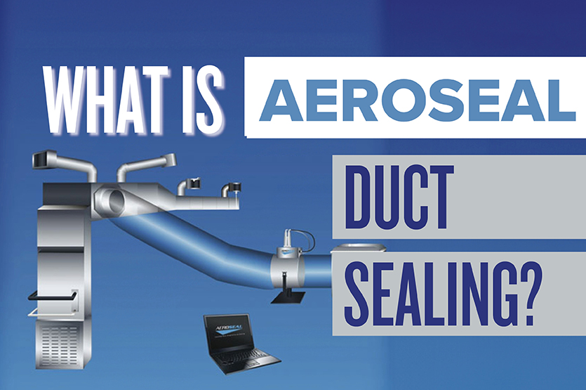 What Is Aeroseal Duct Sealing? A Way to Improve HVAC Efficiency