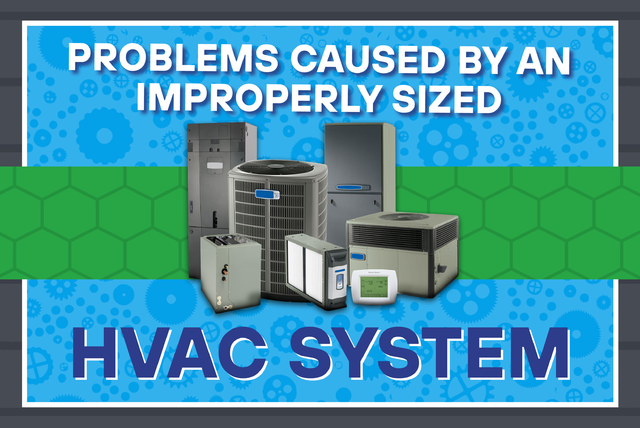 What Problems are Caused by an Improperly Sized HVAC System?